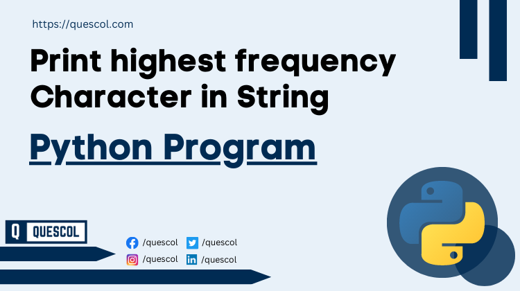 Print Highest Frequency Character In String In Python Quescol